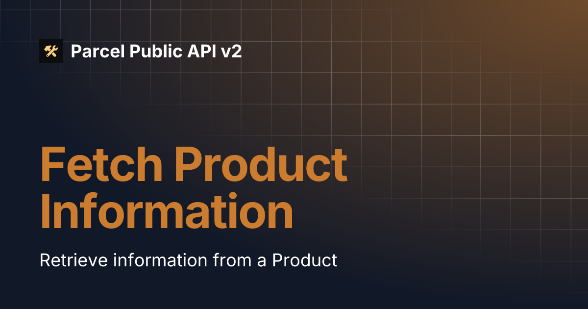 Fetch Product Information | Parcel Public API v2