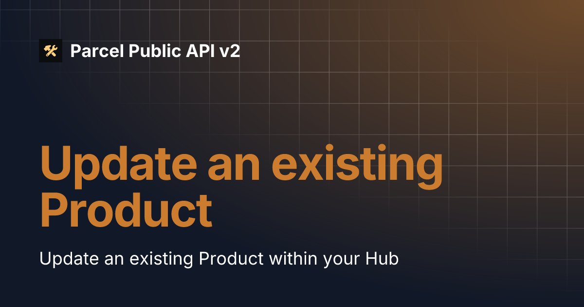 Update an existing Product | Parcel Public API v2